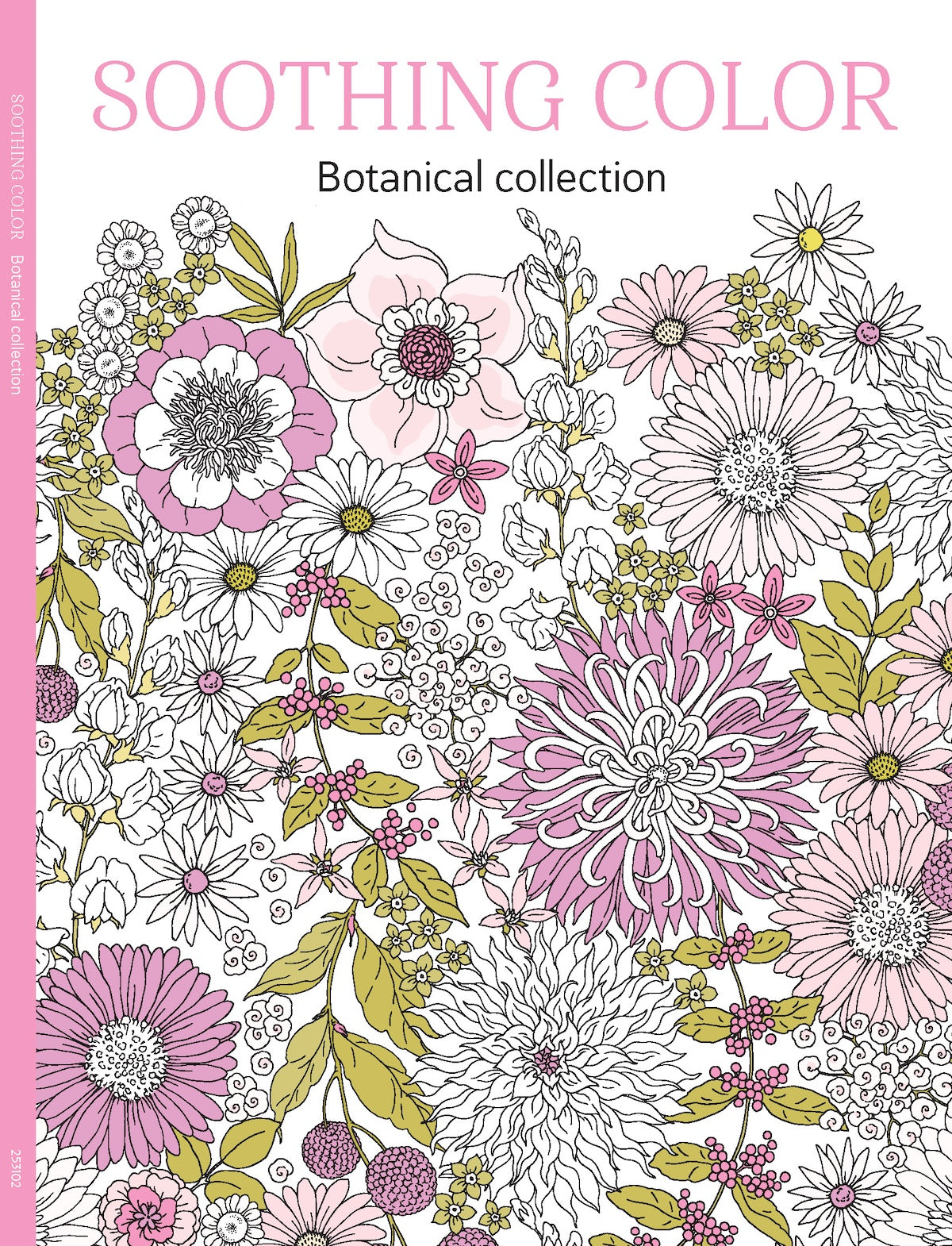 Soothing Coloring - Botanical Collection: Color Your Way To Calm, All ...