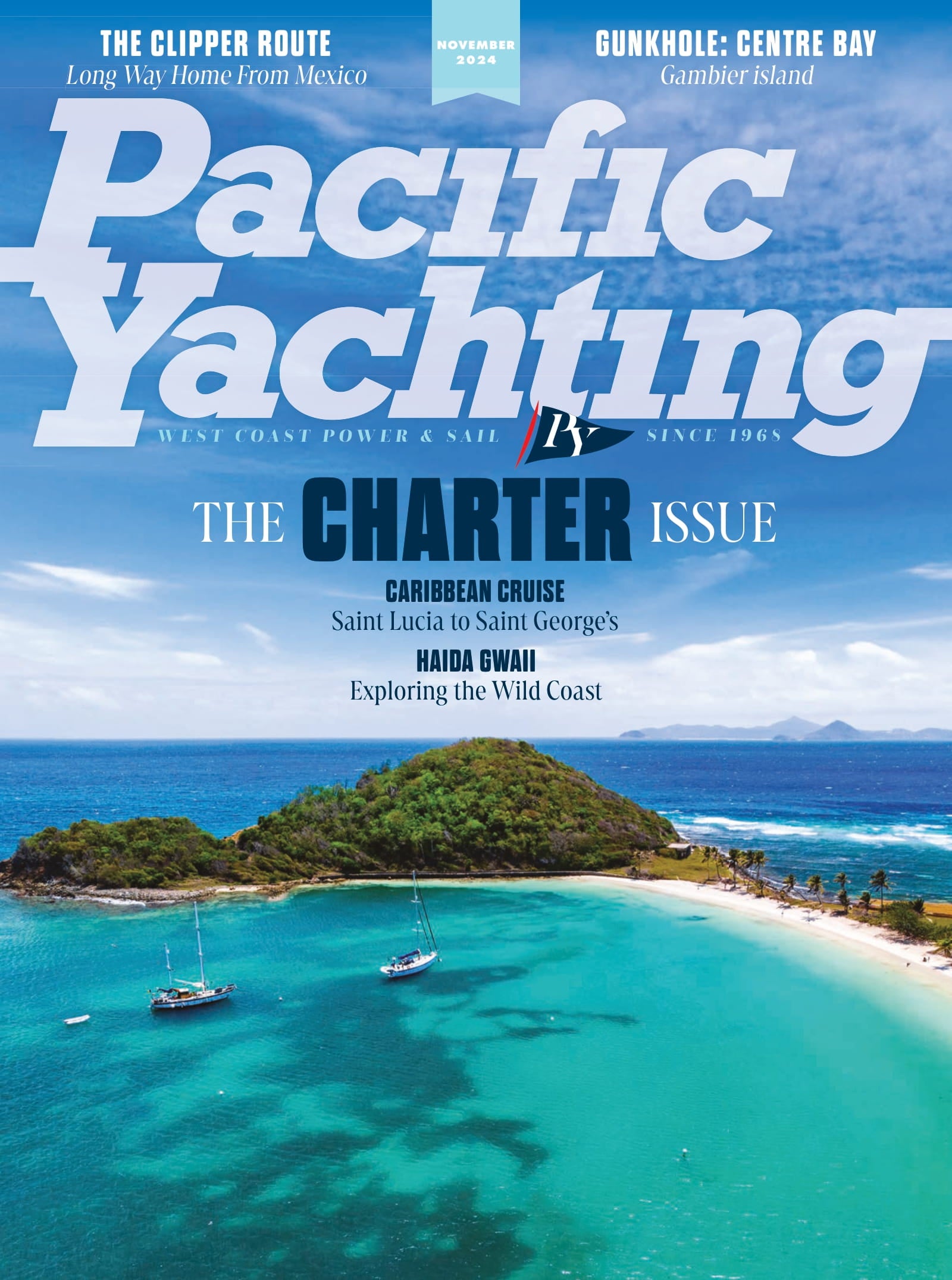 Pacific Yachting - November 2024: The Charter Issue, Caribbean Cruise ...