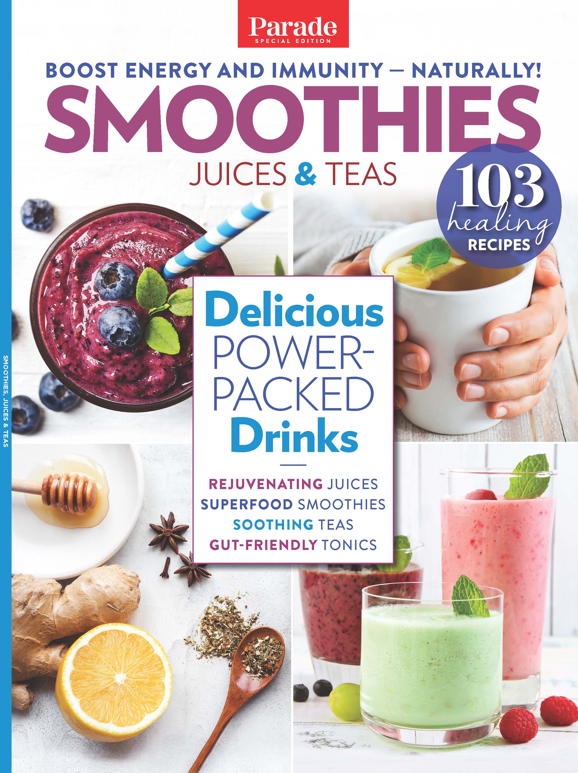 Parade Special Edition - Smoothies, Juices & Teas: Boost Energy & Immu ...