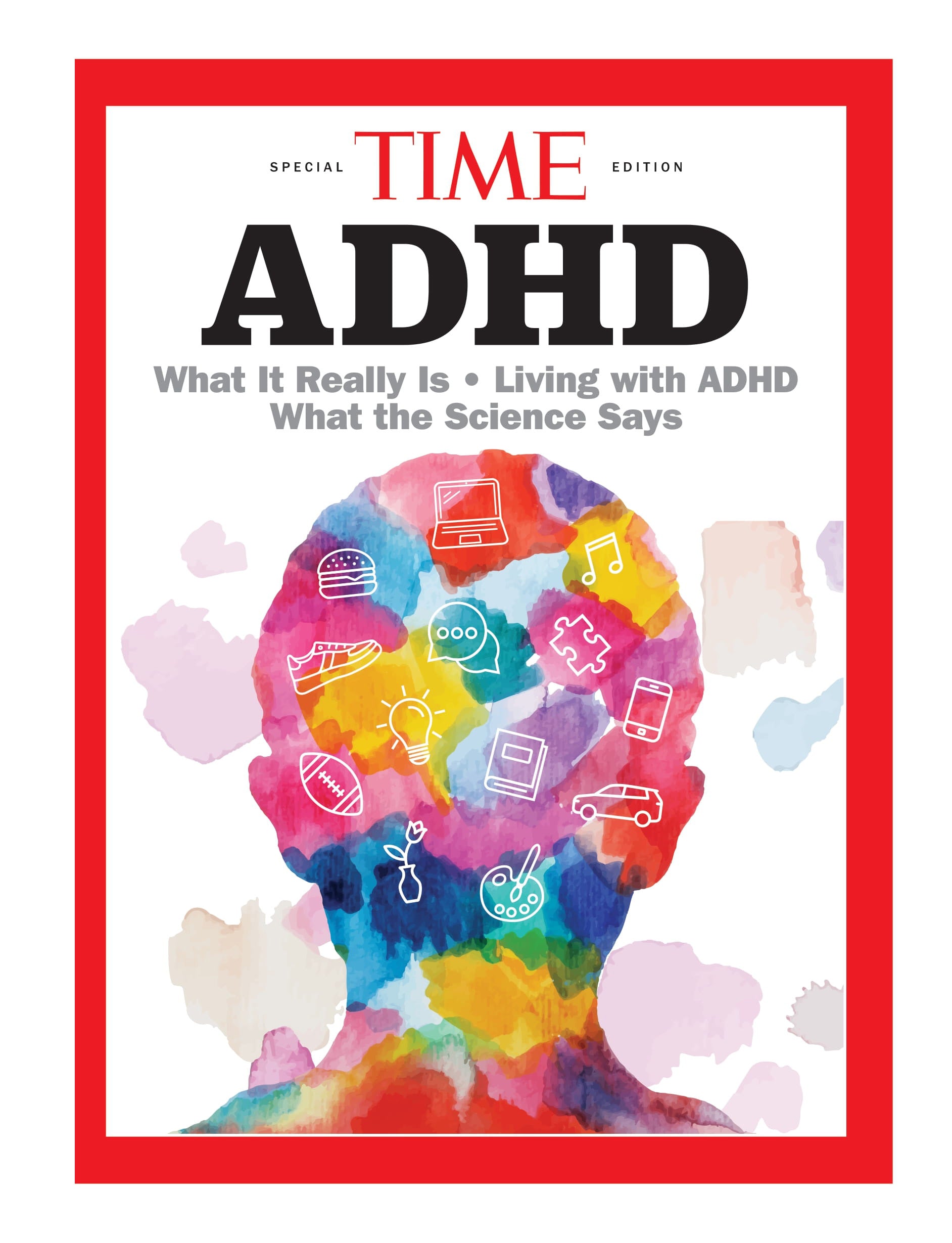 TIME Special Edition - ADHD: What It Really Is, Living With ADHD, What ...