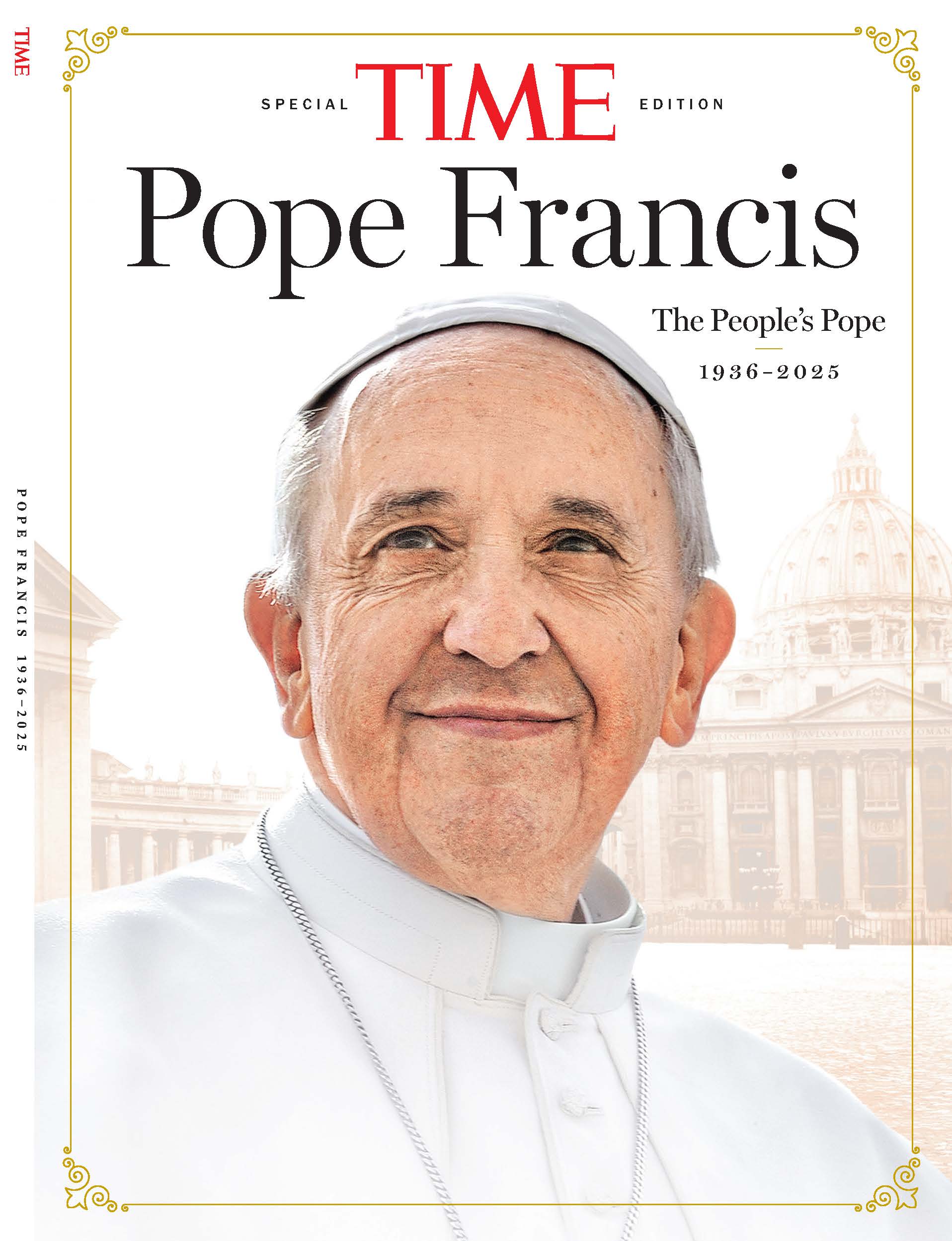 TIME Special Edition: Pope Francis: The People's Pope 1936 - 2025 ...