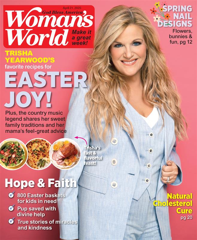 Woman's World - 04.21.25: Trisha Yearwood’s Ultimate Quick & Easy East ...