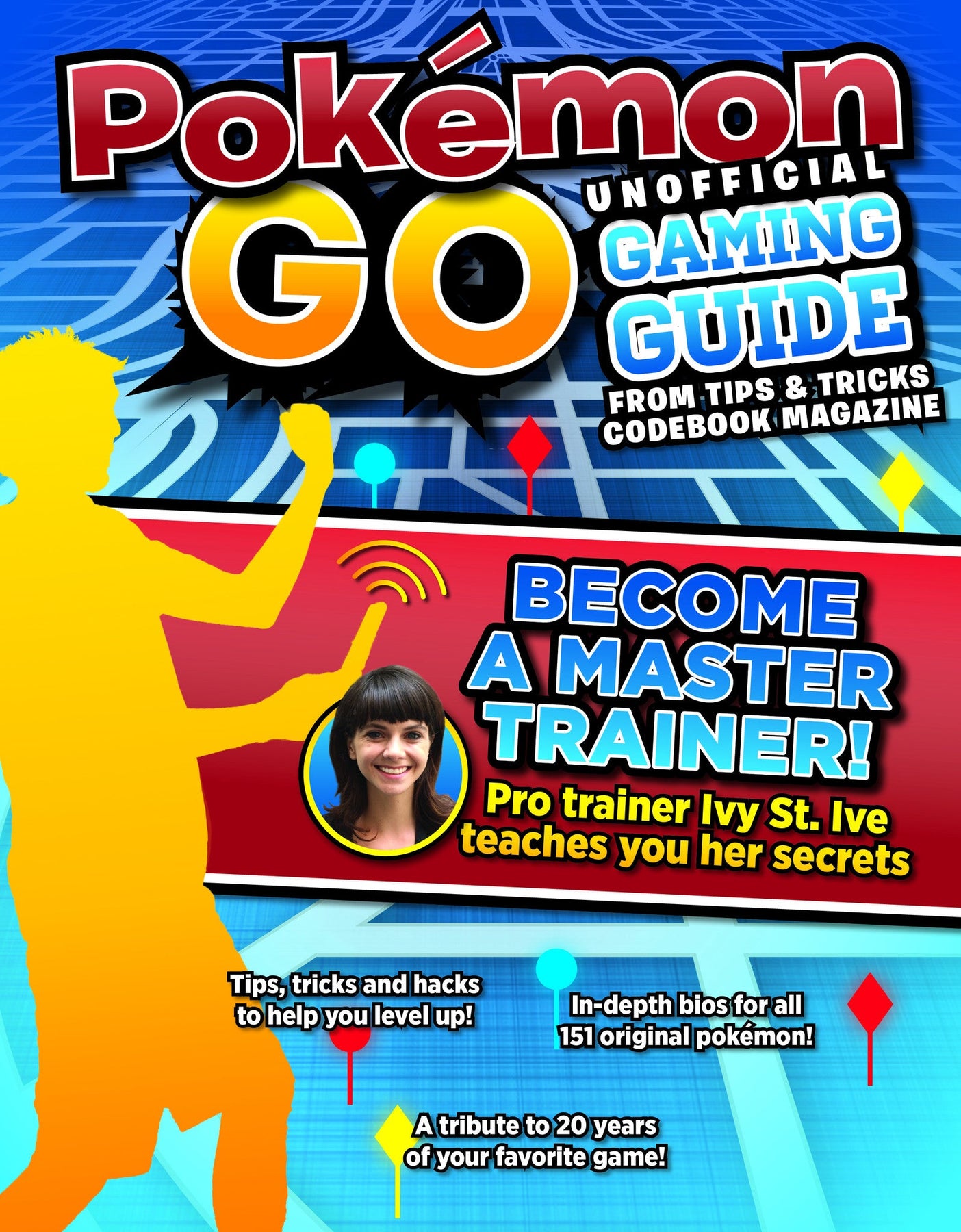 Pokémon - The Unofficial Gaming Guide: Pro Trainer Ivy St. Ive Teaches ...